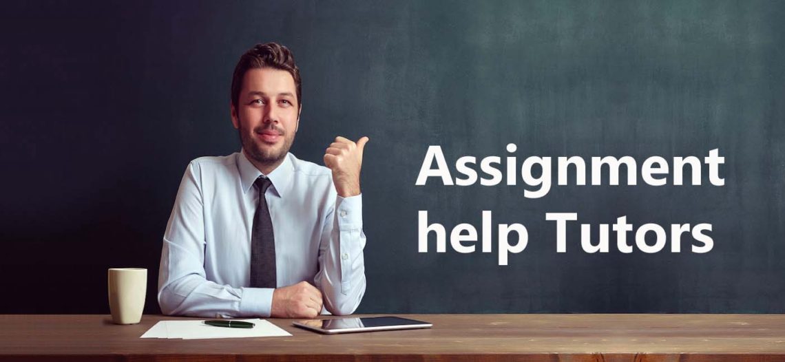 Why Do We Need an Assignment Help Tutors?