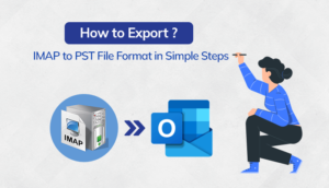 How to Export IMAP to PST File Format in Simple Steps