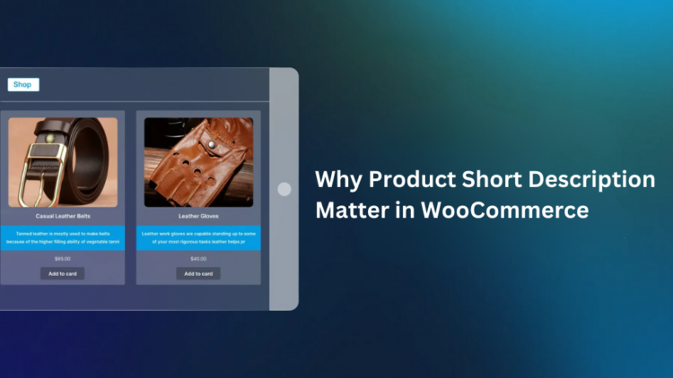 Why WooCommerce Product Description Matter in WooCommerce